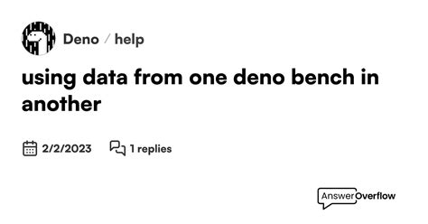 using data from one deno bench in another deno