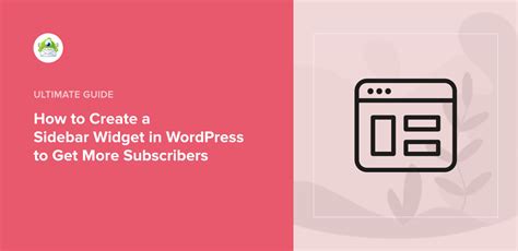 How To Create A Sidebar Widget In Wordpress To Get More Subscribers