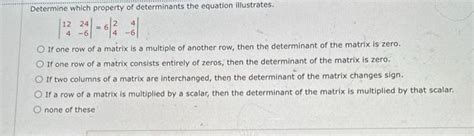 Solved Determine Which Property Of Determinants The Equation Chegg
