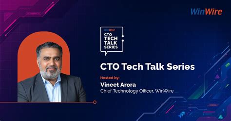 Winwire On Linkedin Cto Tech Talk Winwire Technologies