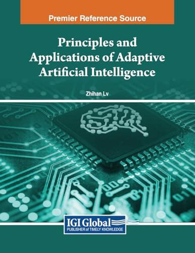 Principles And Applications Of Adaptive Artificial Intelligence 9798369302316 Abebooks