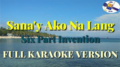 Sana Y Ako Nalang Full Karaoke Six Part Invention YouTube