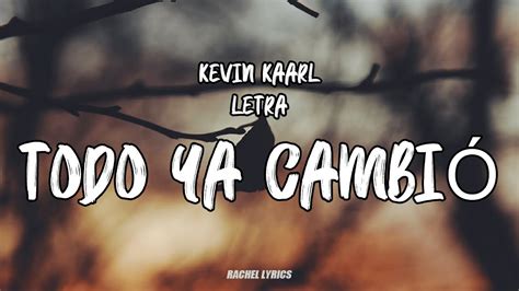 Kevin Kaarl Todo Ya Cambió Letra YouTube