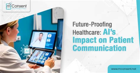 Future Proofing Healthcare Ais Impact On Patient Communication Mconsent