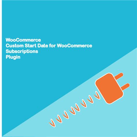 Woocommerce Custom Start Date For Woocommerce Subscriptions Version