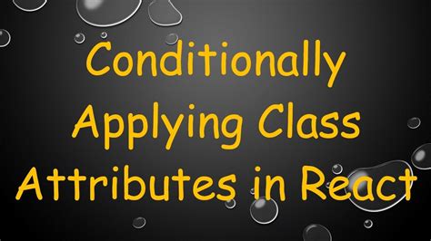 Conditionally Applying Class Attributes In React Youtube