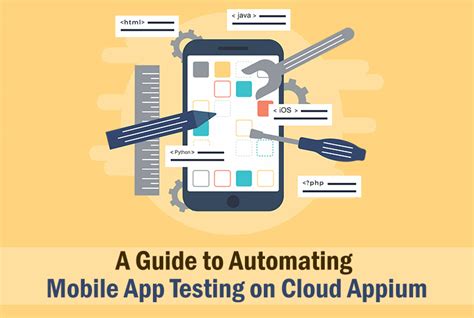 A Guide To Automating Mobile App Testing On Cloud Appium