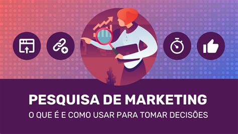 Pesquisa de marketing o que é e como usar para tomar decisões