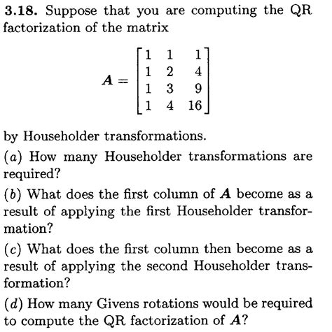 3 18 suppose that you are computing the qr factorization of the matrix