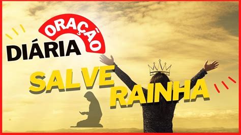 ORAÇÃO PODEROSA Salve Rainha nosso Mãe O poder da Oração da Salve