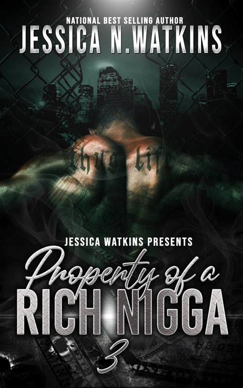 Property Of A Rich Nigga 3 The Finale By Jessica N Watkins Goodreads