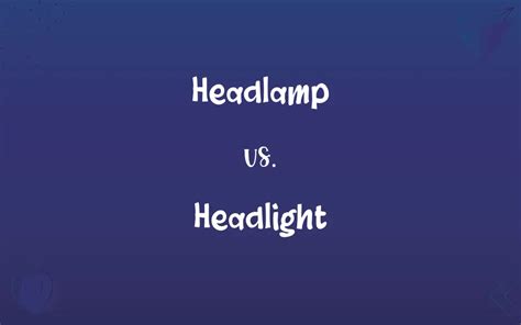 Headlamp Vs Headlight Know The Difference