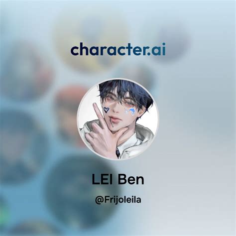 Chat With Lei Ben Character Ai Ai Chat Reimagined Your Words Your World