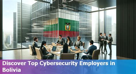 Top Cybersecurity Employers In Bolivia Whos Hiring And What They Look For