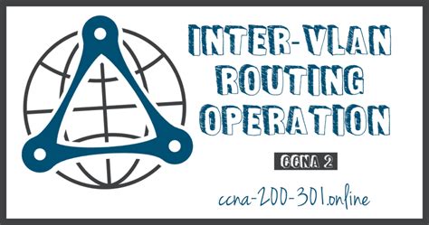 Inter Vlan Routing Operation Ccna 200 301