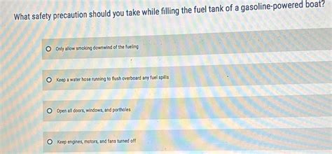 Solved: What safety precaution should you take while filling the fuel ...