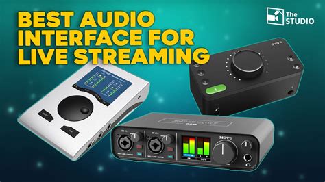 The Best Audio Interface For Live Streaming Youtube