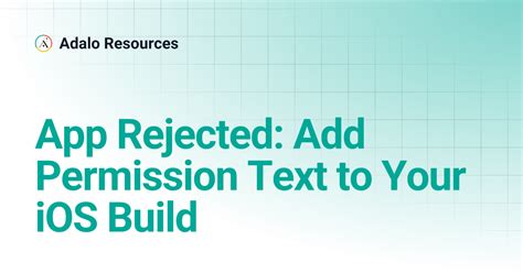 App Rejected Add Permission Text To Your IOS Build Adalo Resources