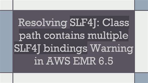 Resolving Slf4j Class Path Contains Multiple Slf4j Bindings Warning In