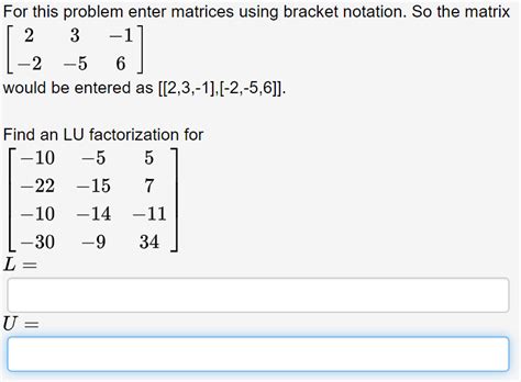 Solved For This Problem Enter Matrices Using Bracket Chegg