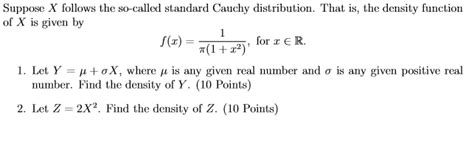 Solved Suppose X Follows The So Called Standard Cauchy Chegg