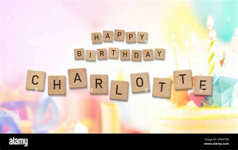 Happy Birthday Charlotte Card With Wooden Tiles Text Girls Birthday