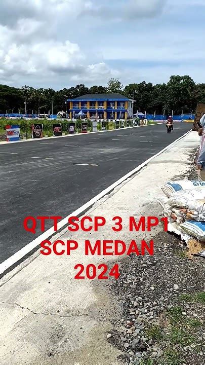 Qtt Scp3 Mp1 Scp Round 4 Medan 2024 Scp2024 Scpketerlaluan Roadrace