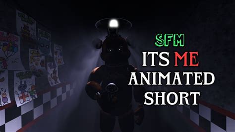 Sfmfnaf Its Me Animated Short Views Fnaf Sfm