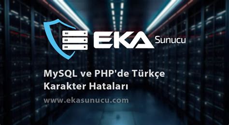 Mysql Ve Phpde Türkçe Karakter Hatalarını Önlemek Karakter Seti Ve