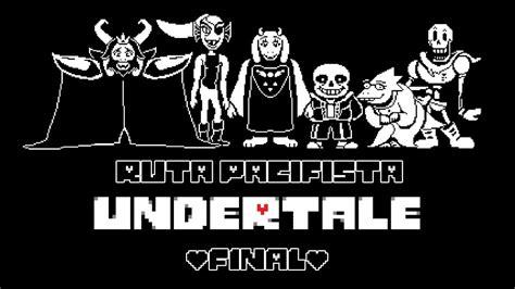 UNDERTALE Ruta Pacifista Final YouTube