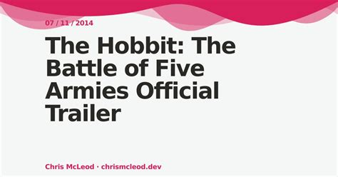 The Hobbit The Battle Of Five Armies Official Trailer — Chris Mcleod