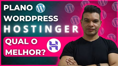 Melhor Plano Wordpress Hostinger Hospedagem Wordpress Hostinger