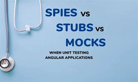 Unit Testing In Angular Stubs Vs Spies Vs Mocks
