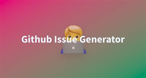 Github Issue Generator A Hugging Face Space By Reach Vb