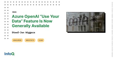 Azure Openais “use Your Data” Feature Now Generally Available Infoq