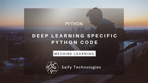 DEEP LEARNING SPECIFIC PYTHON CODE