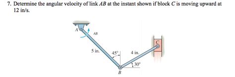 7 determine the angular velocity of link ab at the