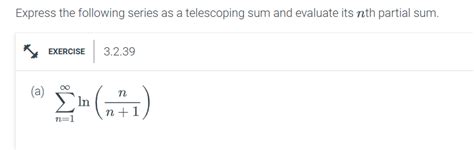 Solved Express The Following Series As A Telescoping Sum And Evaluate