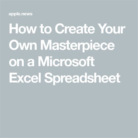 How To Create Your Own Masterpiece On A Microsoft Excel Spreadsheet