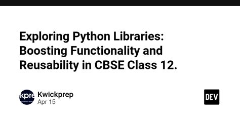 Exploring Python Libraries Boosting Functionality And Reusability In