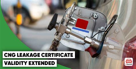 Cng Cylinder Leakage Test Certificate Validity Extended