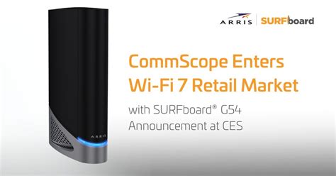 Commscope Enters Wi Fi 7 Retail Market With Launch Of Surfboard G54
