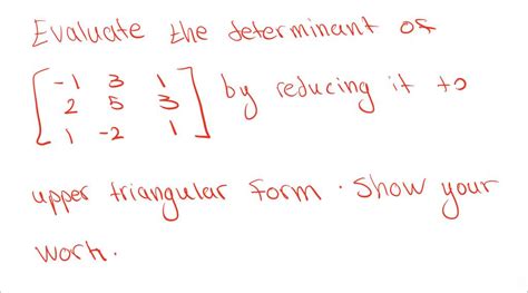 Solved Evaluate The Determinant Of By Reducing It Chegg