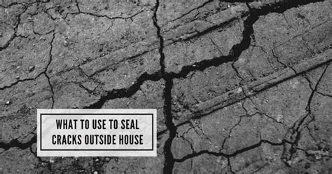 What To Use To Seal Cracks Outside House Top Solutions
