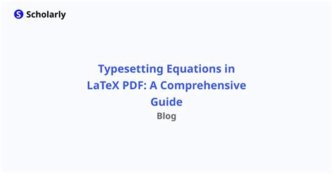 Typesetting Equations In Latex Pdf A Comprehensive Guide Scholarly Blog