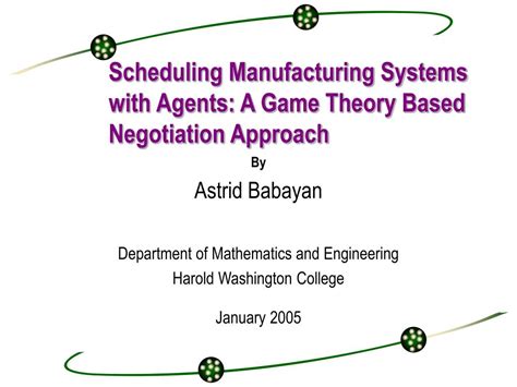 Ppt Scheduling Manufacturing Systems With Agents A Game Theory Based