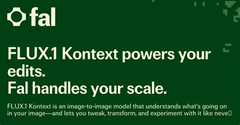 Flux1 Kontext Powers Your Edits Fal Handles Your Scale