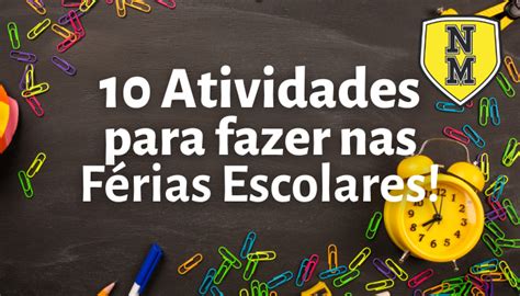 10 Atividades Para As Férias Escolares Colégio Nova Meta