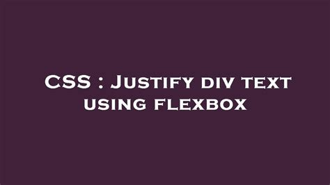 Css Justify Div Text Using Flexbox Youtube