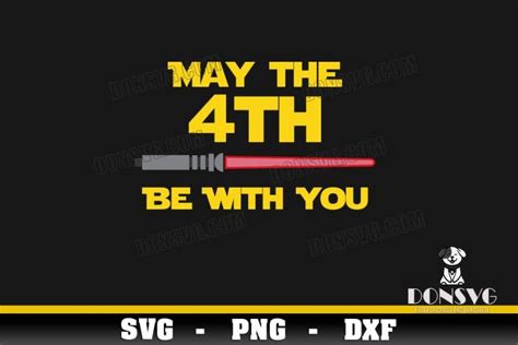 Lightsaber May The 4th Be With You Svg Star Wars Day Png Clipart For T